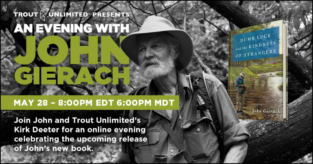 Gierach Launches New Book With A Live Chat Thursday - Trout Unlimited
