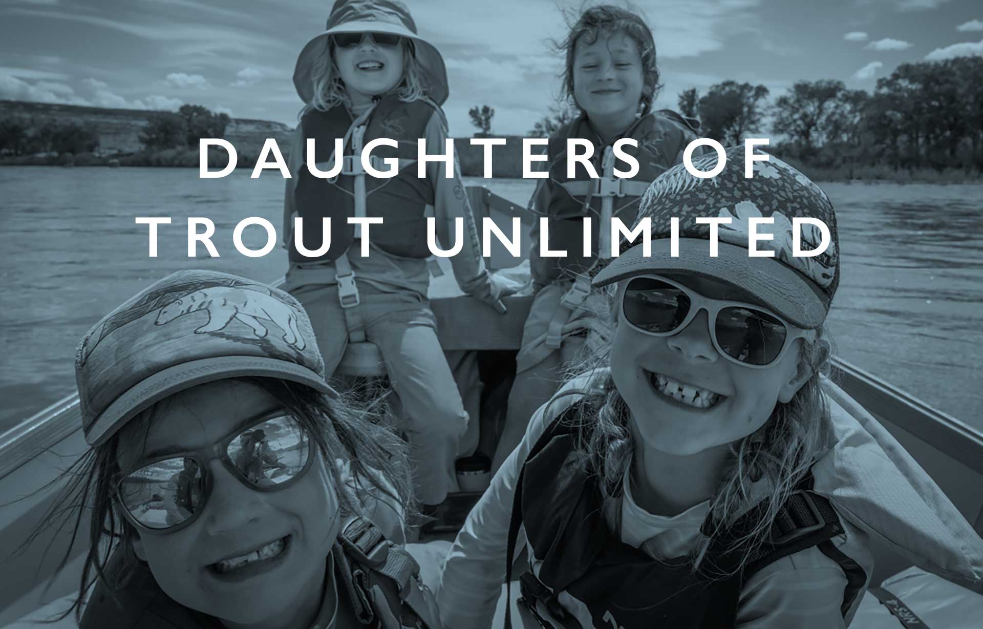Daughters Of Trout Unlimited: Dustin Wichterman - Trout Unlimited